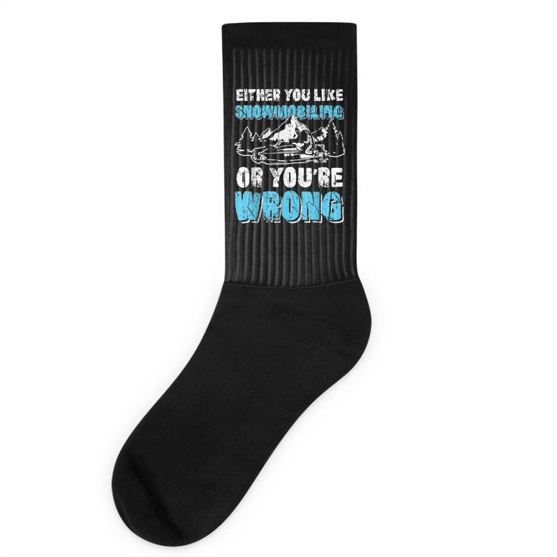 Custom Snowmobiling Or You're Wrong Socks By Kakashop - Artistshot