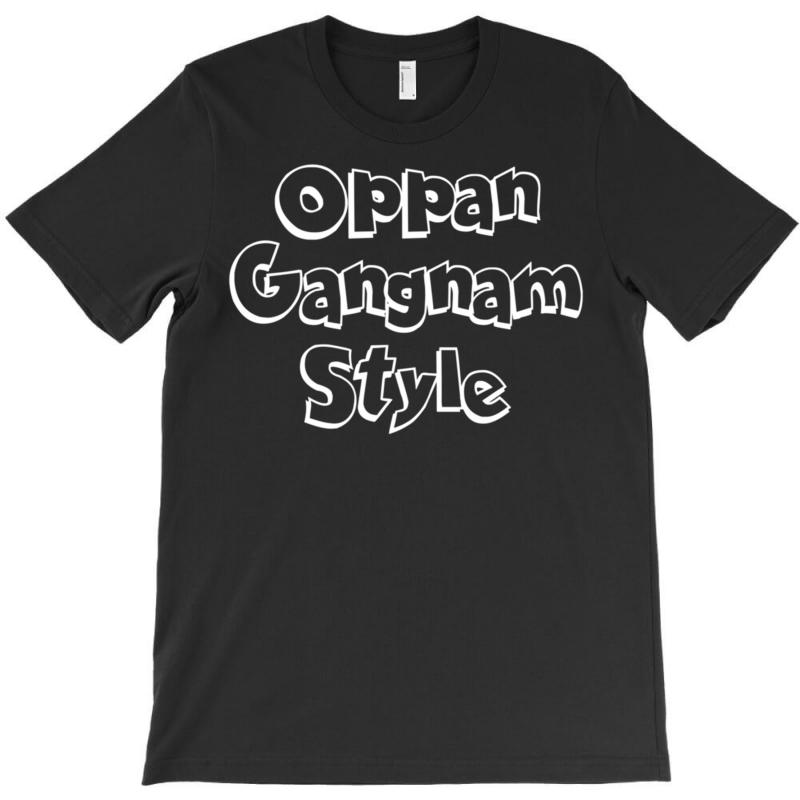 Custom Oppan Gangnam Style T-shirt By Secreet - Artistshot